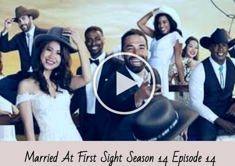 Married At First Sight Season 14 Episode 14 Release Date, Plot, Cast ...